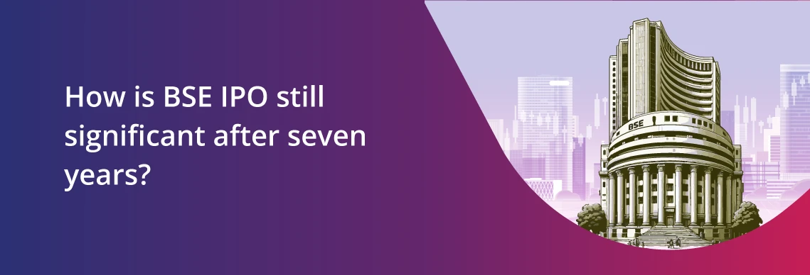 Revisiting the BSE IPO & its significance even after 7 yrs