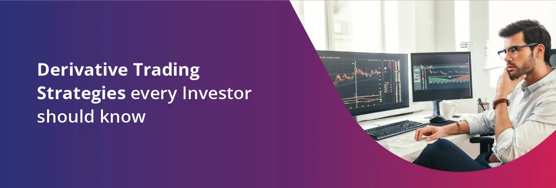 Derivative Trading Strategies Every Trader Should Know