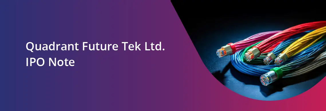 IPO Note – Quadrant Future Tek Ltd.