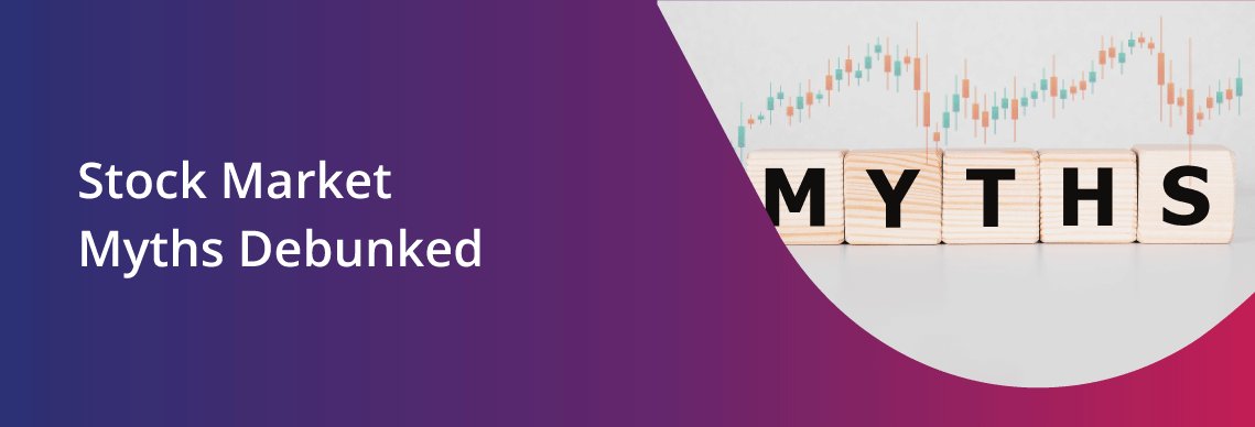 Debunking Common Stock Market Myths: A Guide for New Investors