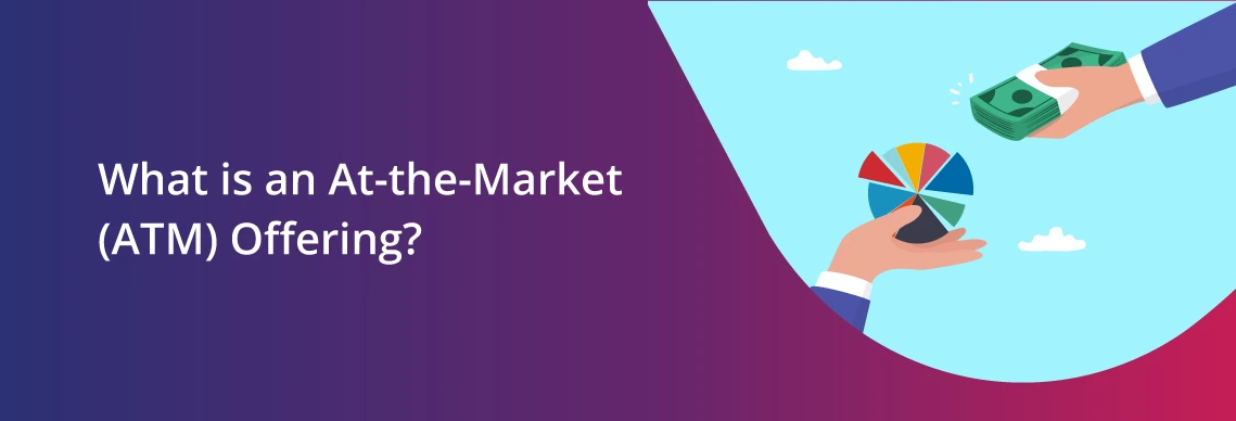 What is an At-The-Market (ATM) Offering?