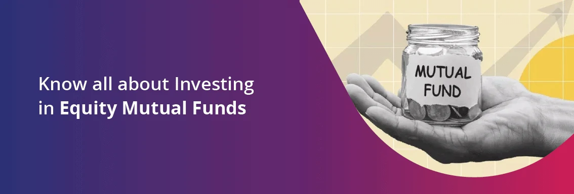 A Guide to Investing in Equity Mutual Funds | SBI Securities