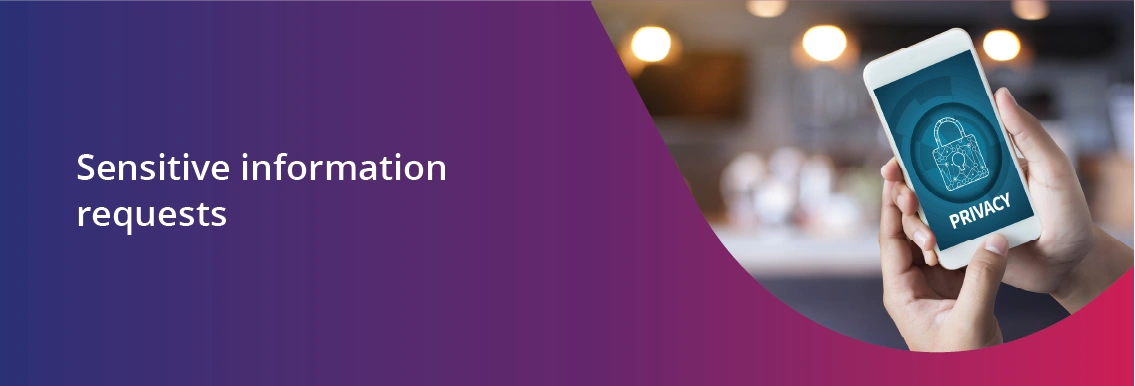 Sensitive information requests