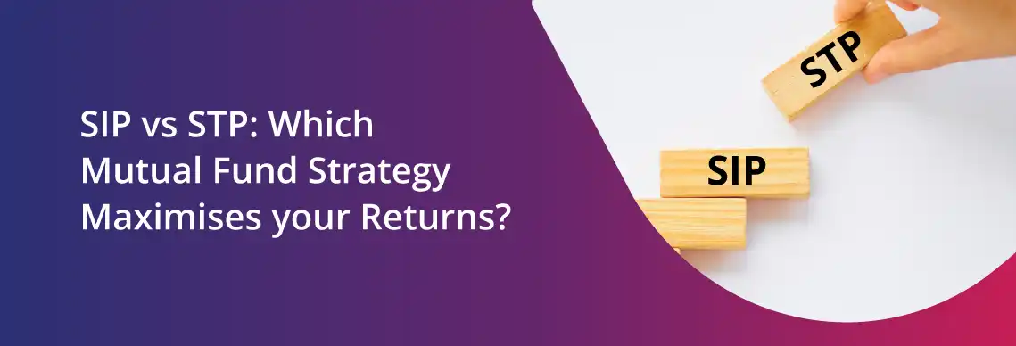 What is STP? Unlocking Systematic Transfer Plans for Smarter Investments