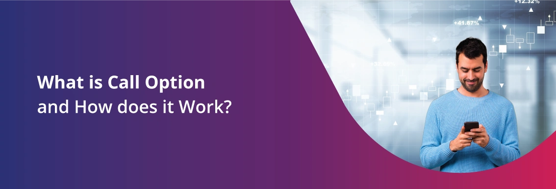 What is Call Option: Types and How it Works?